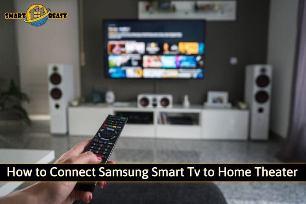 How to Connect Samsung Smart Tv to Home Theater - Smart Home Beast
